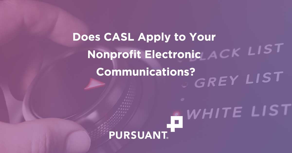 Does CASL apply to your Nonprofit Electronic Communications?